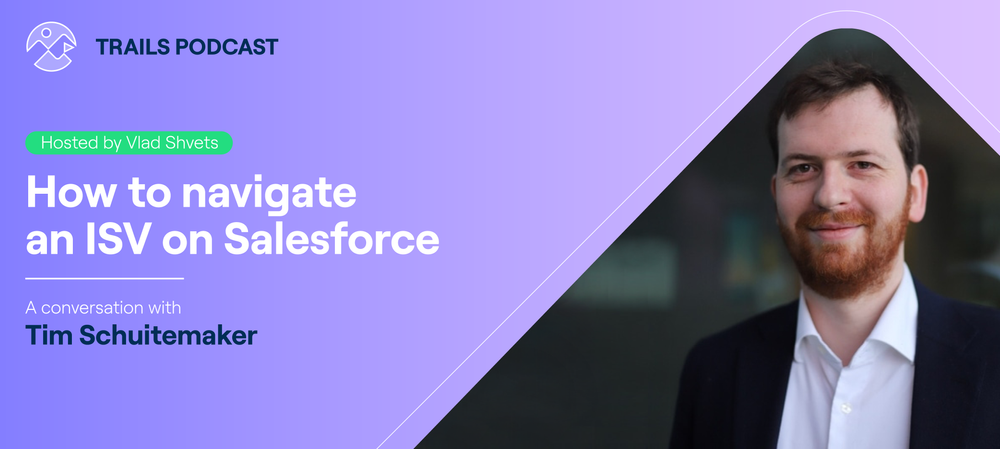 How to navigate an ISV on Salesforce (with Tim Schuitemaker)